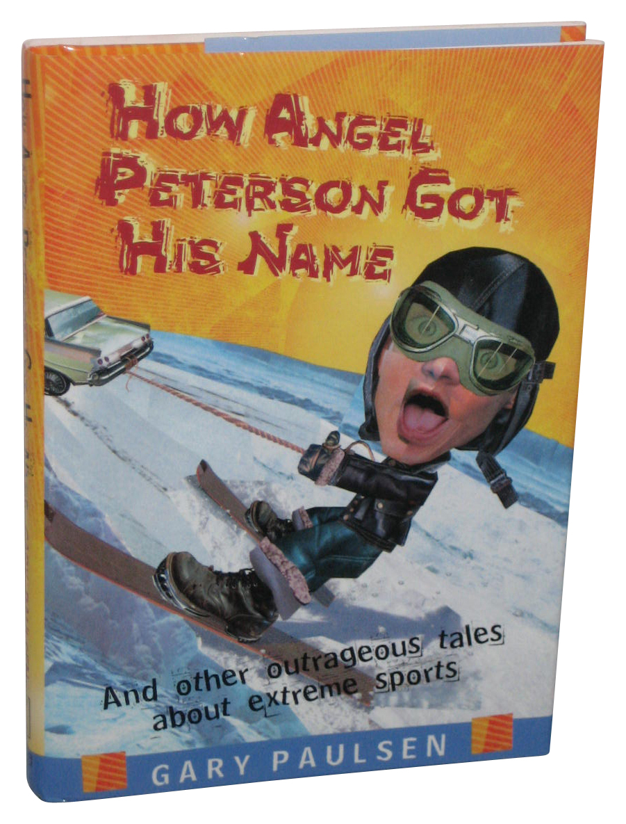 How Angel Peterson Got His Name : And Other Outrageous Tales about ...
